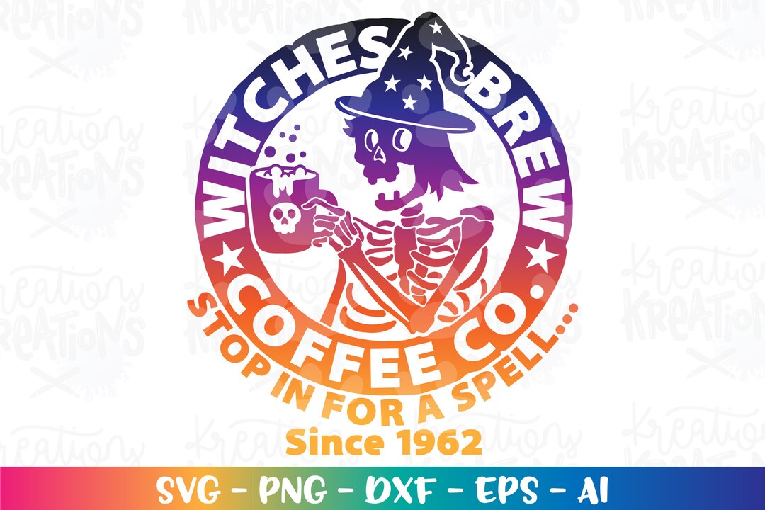 Halloween Svg Witches Brew Coffee Co Svg Witch Coffee Print Iron Color ...