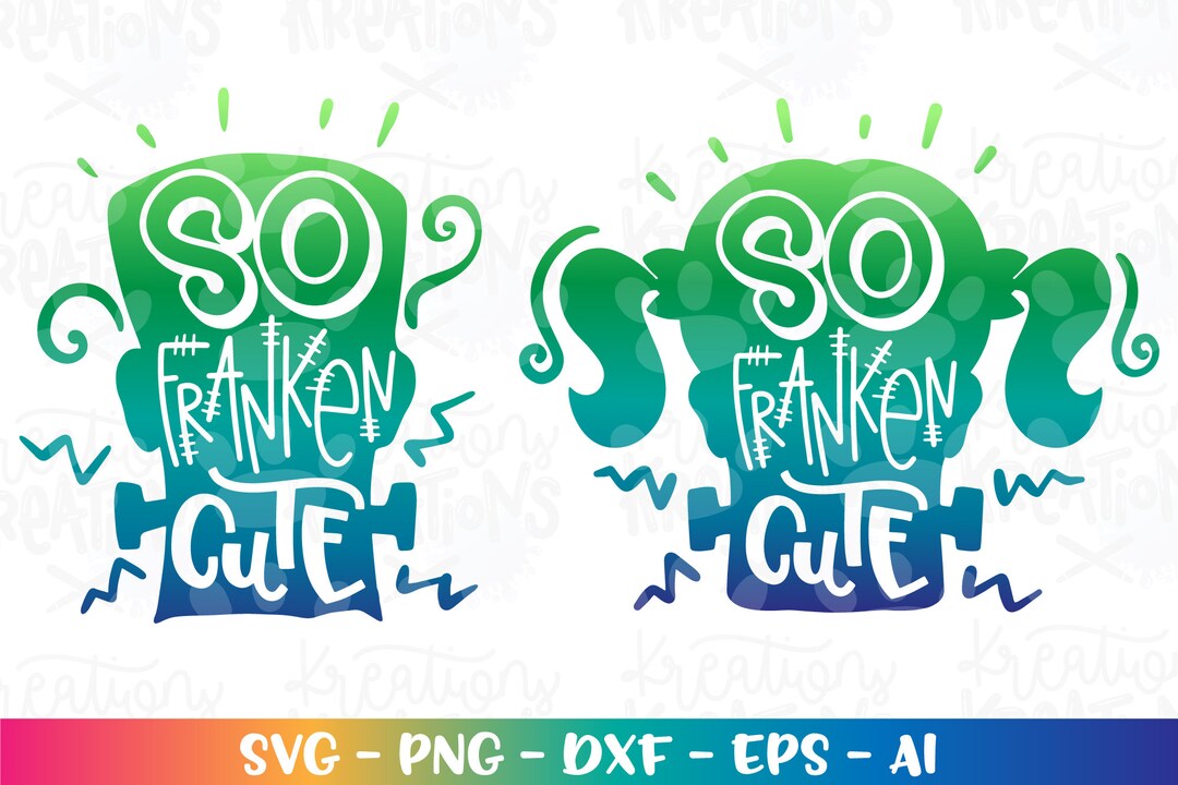 So Franken Cute Svg Halloween Quotes Svg Cute Boy Girl Baby ...