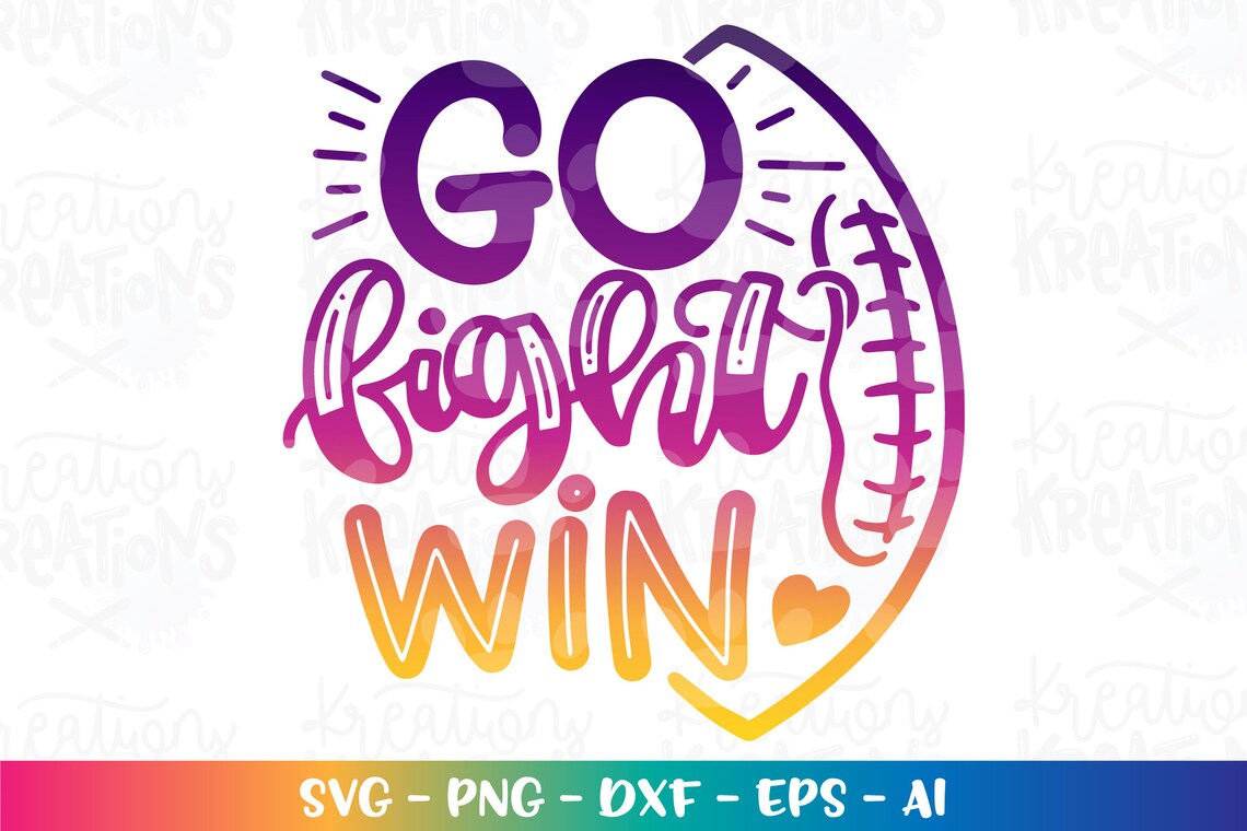 Go Fight Win SVG Football Season Super Football Hit Em Low Quote Print ...