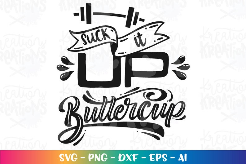 Suck It up Buttercup Svg Gym Svg Dumbells Fitness Hand - Etsy