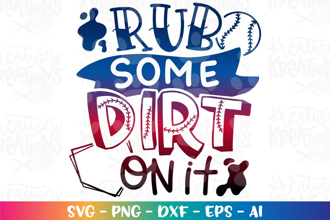 Rub Some Dirt on It SVG Baseball Quote Diamond Pitcher Catcher Iron on ...