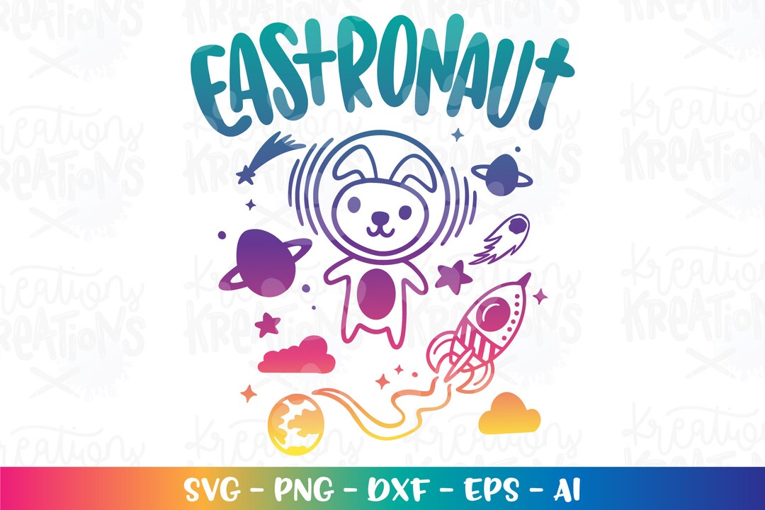 Eastronaut Svg Cute Eastre Bunny Space Rocket Blast Astronaut Helmet ...