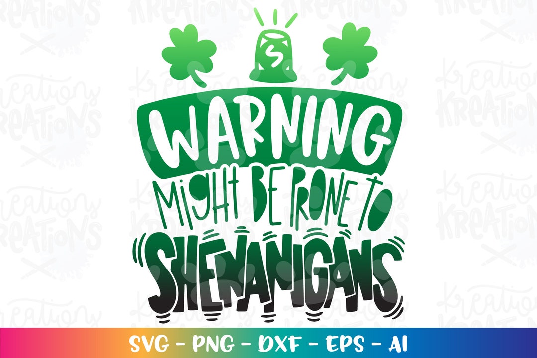 WARNING Might Be Prone to Shenanigans Svg St.patrick's Day Funny Kids ...
