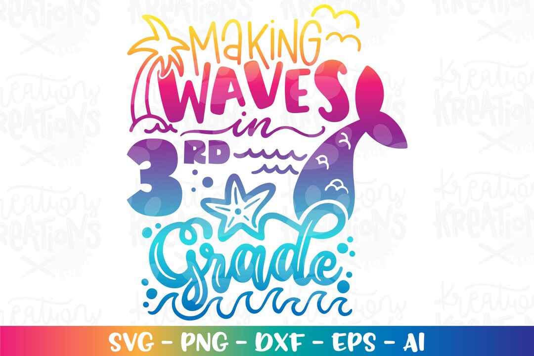 Back to School Svg Making Waves in 3rd Grade Mermaid Color Girl First ...