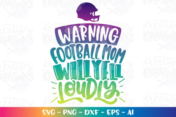 WARNING Football Mom Will Yell Loudly Svg Funny Football - Etsy