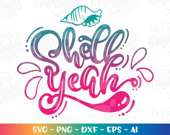 Shell Yeah Summer, Beach SVG Cut File - Etsy