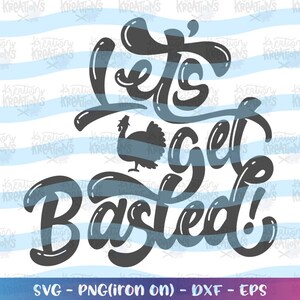 Let's Get Basted Svg Thanksgiving Svg Turkey Funny Quote | Etsy