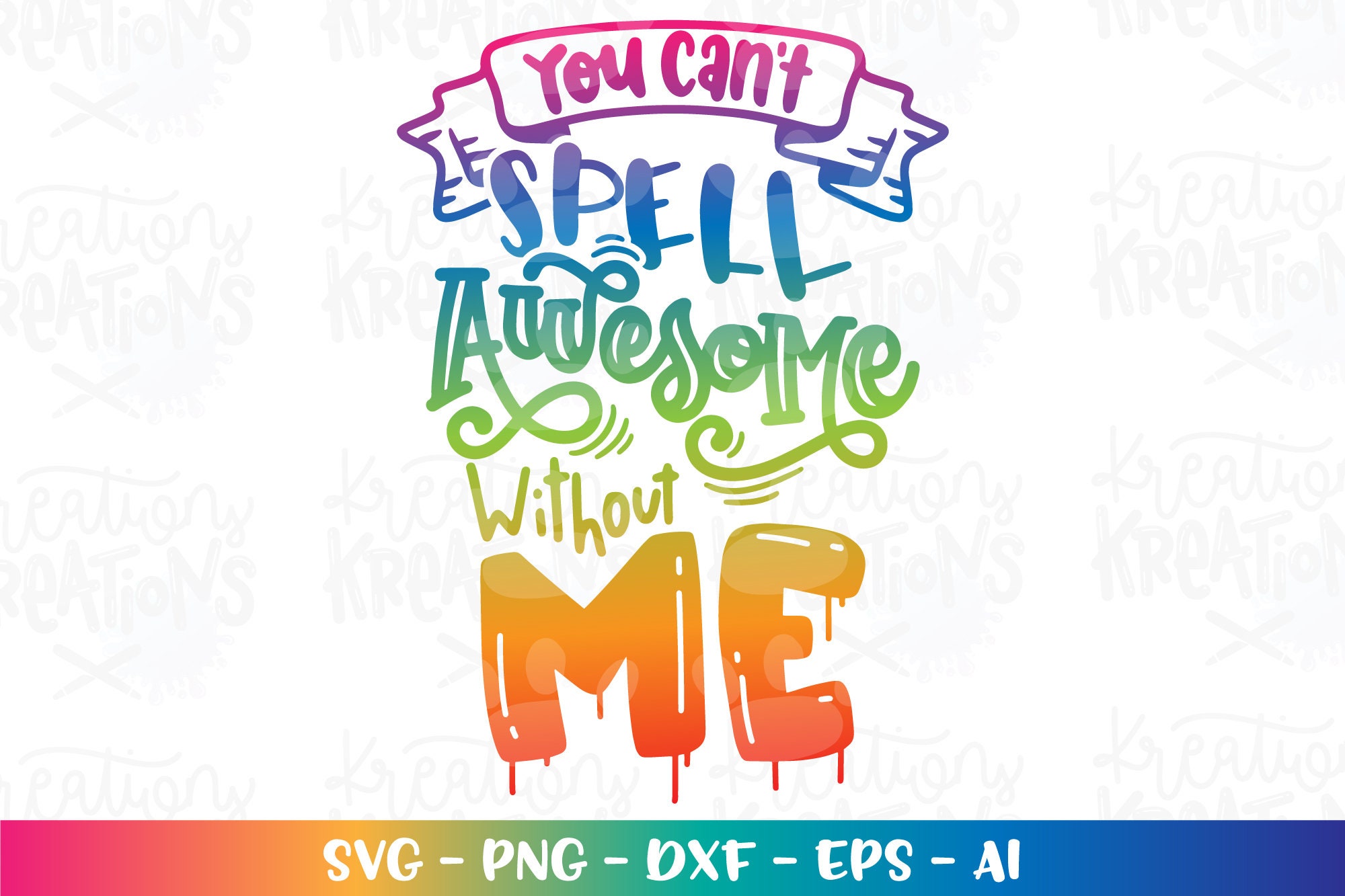 You Can't Spell Awesome Without ME Svg Motivational SVG - Etsy