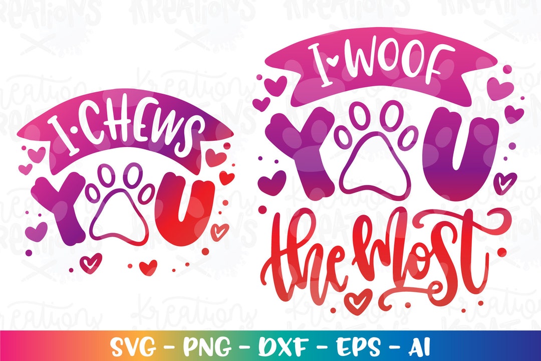 I Woof You the Most Svg Valentine's Day Love My Dog Pet Animal Cute ...