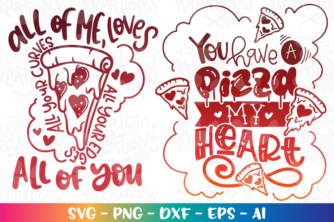 You Have a Pizza My Heart Svg All of Me Loves Pizza Heart Slice Svg ...