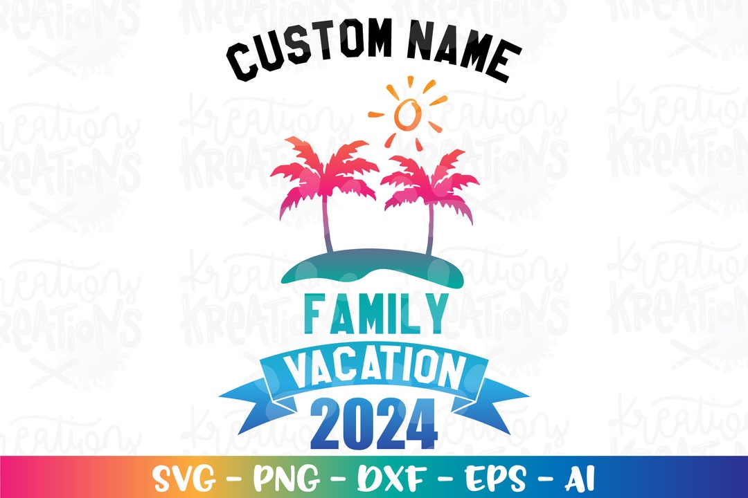 Family Vacation Svg Family Name Svg Customized Print Decal Cut Cutting ...