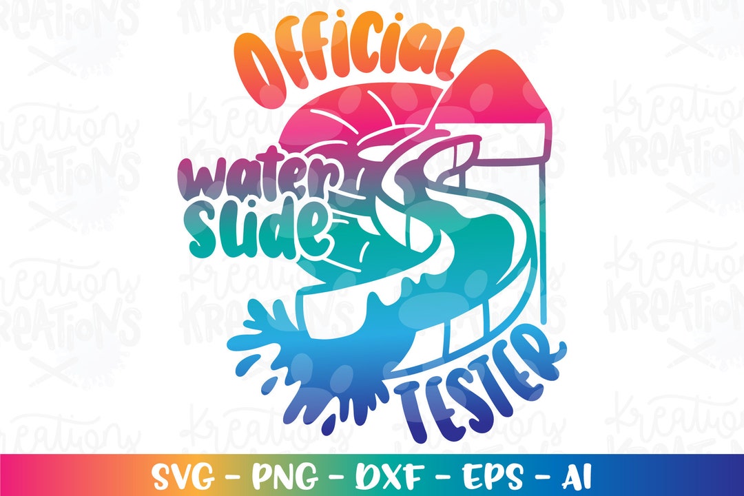 Official Water Slide Tester Svg Summer Cute Kids Aqua Park Water Slide ...