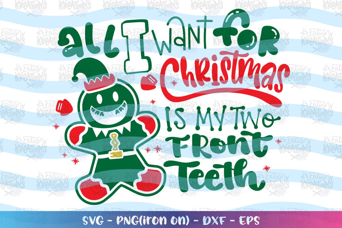 All I Want for Christmas is My Two Front Teeth Svg Christmas | Etsy