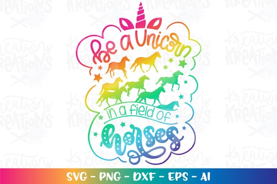 Be a Unicorn in a Field of Horses Svg Unicorn Quote Print | Etsy