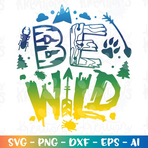 BE WILD Svg Camping Quotes Kids Shirt Desgin Cute Print Iron - Etsy