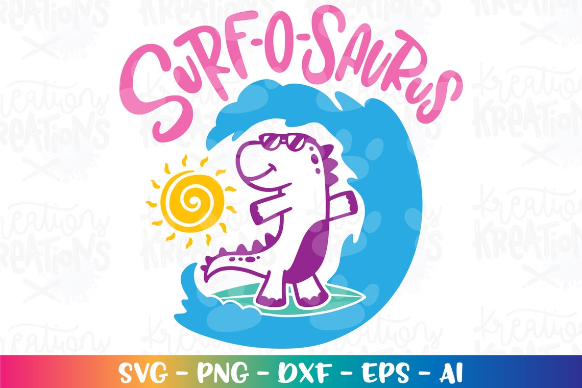 Surf-o-saurus Svg Dinosaur Summer Surfing Cute Kids T-rex Sunglasses ...