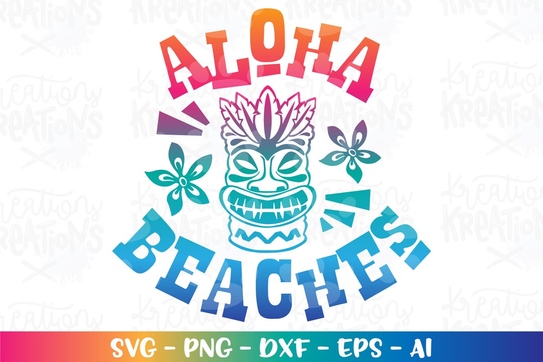 Aloha Beaches Tiki SVG Aloha Funny Tiki Svg Summer Hawaii Quotes Cut ...