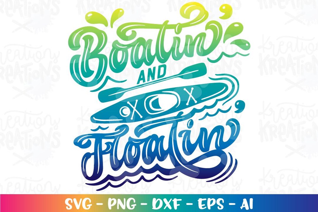 Boatin' and Floatin' Svg Kayak Svg Lake Life Svg Paddling Sports Color ...