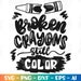 Broken Crayons Still Color SVG Kids Cute Positive Motivational Print ...