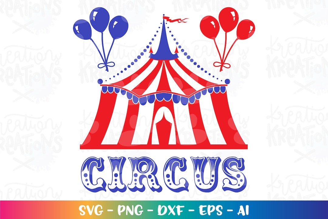 Circus SVG Circus Clipart SVG Circus Tent Print Digital Decal Circus ...