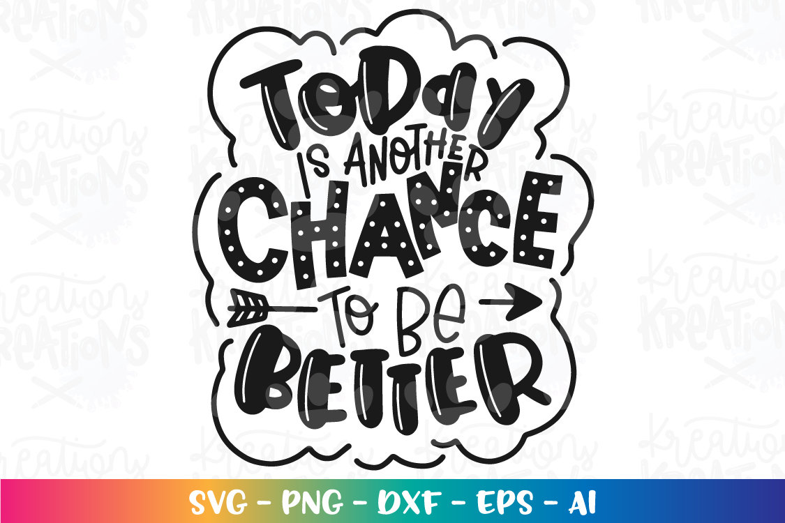 Today is Another Chance to Be Better SVG Motivational Quote | Etsy