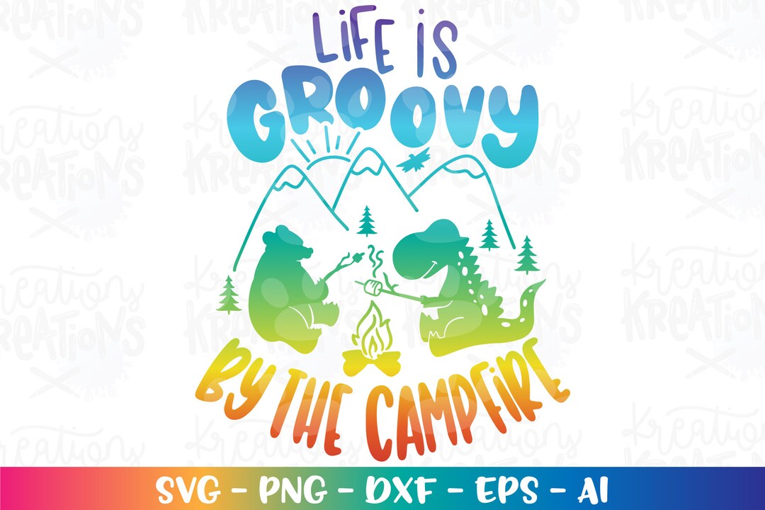 Life is Groovy at the Campfire Svg Dinosaur Cute Camping Summer Camp S ...