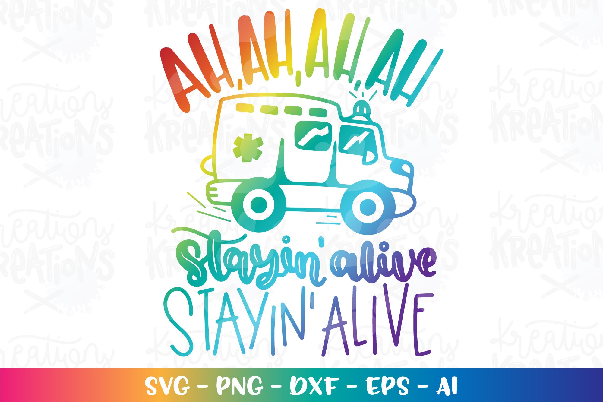 Ambulance Svg Ah, Ah, Ah, Ah Stayin' Alive Stayin' Alive Emergency ...