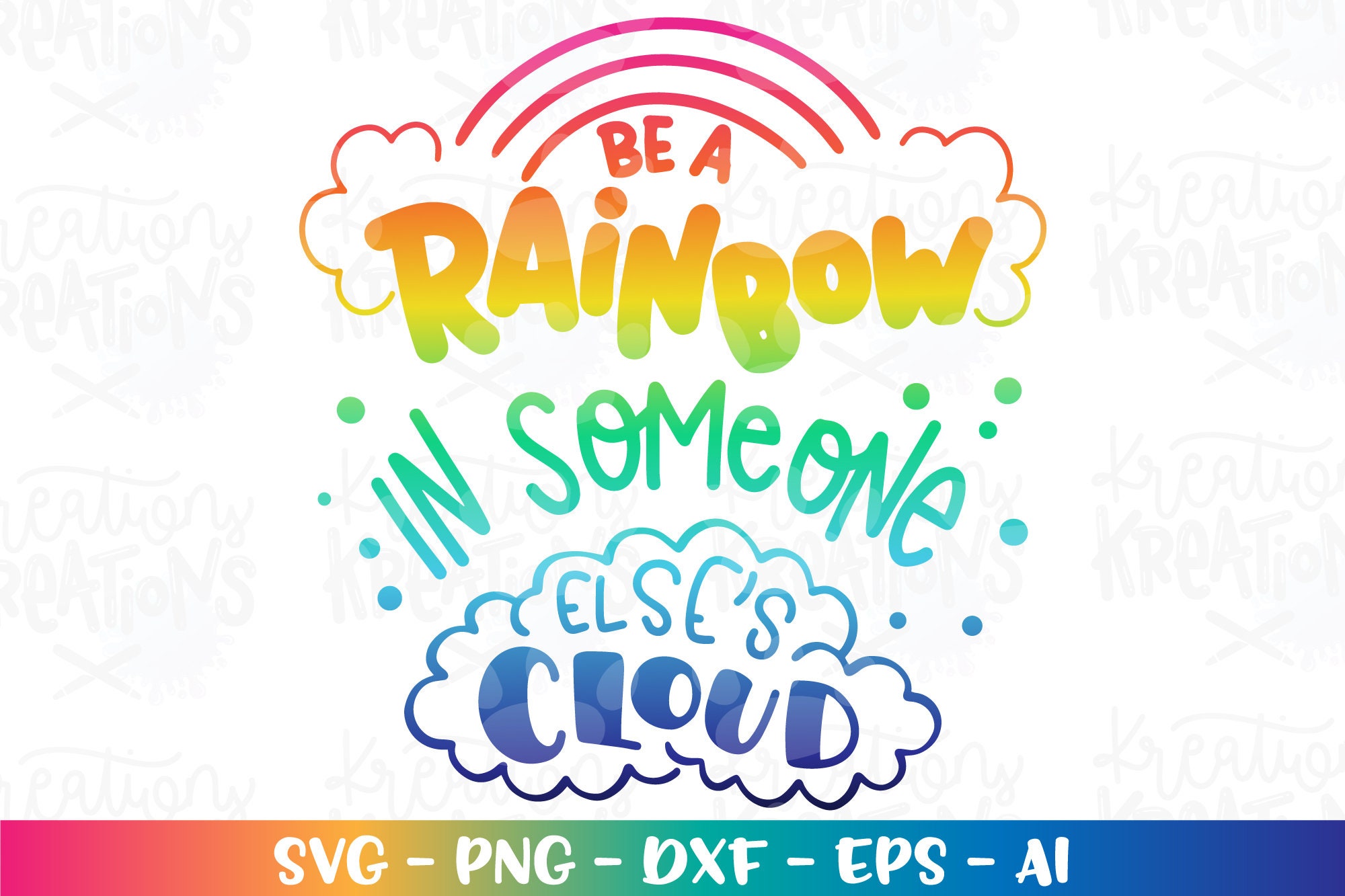 Be a Rainbow in Someone Else's Cloud Svg Inspiration Quote - Etsy