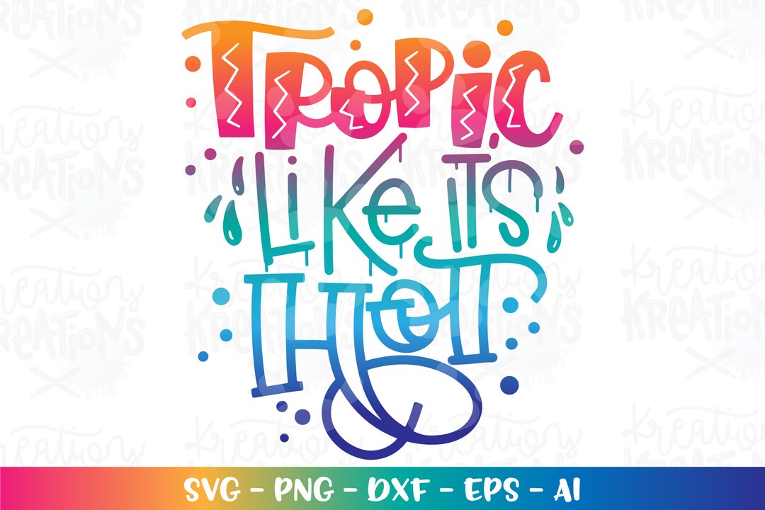 Tropic Like It's Hot Svg Pineapple Summer Quote Svg Print Decal Shirt ...