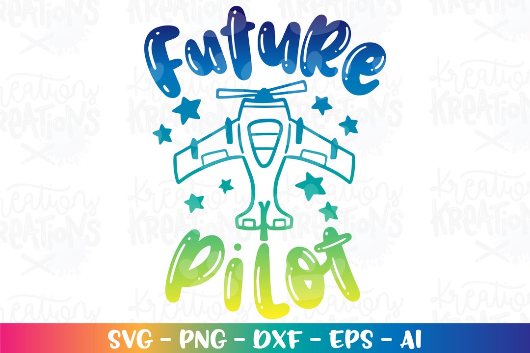 Airplane SVG Future Pilot SVG Baby Pilot Plane Svg New Born Kids Cut ...