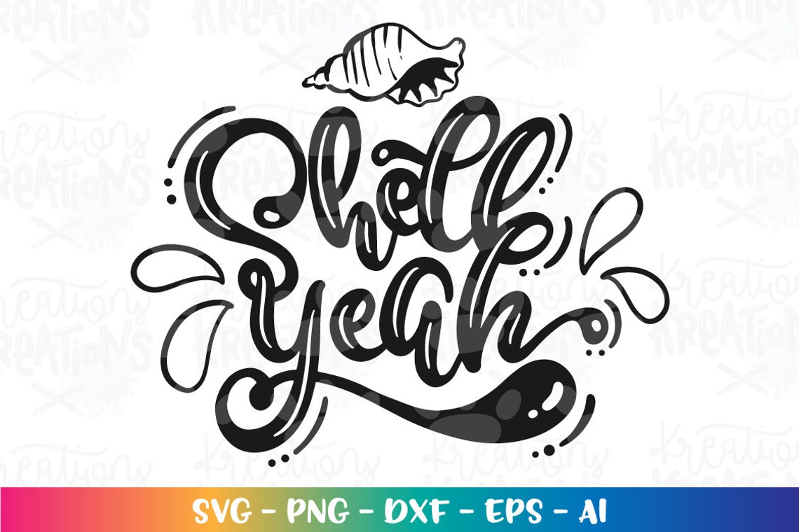 Shell Yeah Svg Summer Beach Gift Idea Svg Decal Print Hand - Etsy