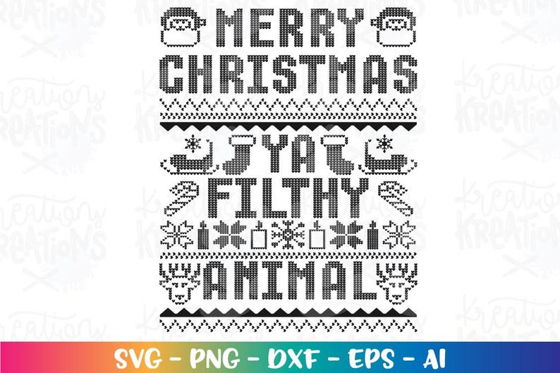 Merry Christmas Ya Filthy Animal SVG Ugly Sweater Hand Drawn Cute Kids ...