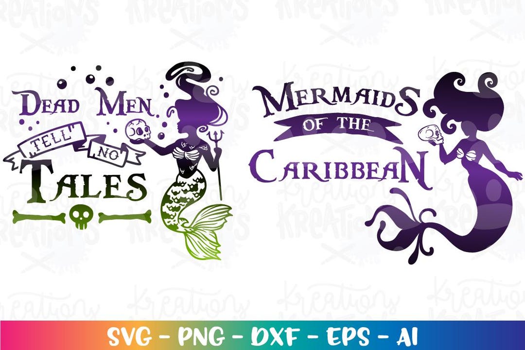 Mermaids SVG of the Caribbean SVG Dead Men Tell No Tales Pirate Quote ...