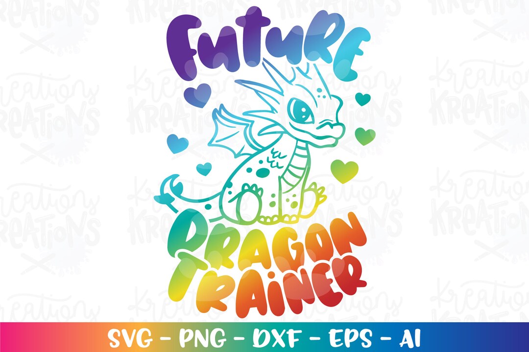 Future Dragon Trainer Svg Cute Baby Dragon Clipart Shirt Print - Etsy