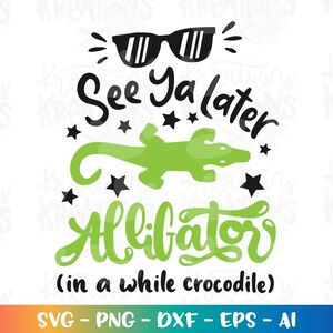 See Ya Later Alligator Svg Kids Alligator Sunglasses Svg Funny Iron on ...