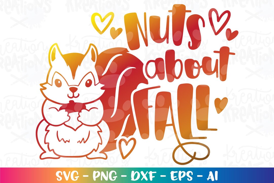 Squirrel SVG Nuts About Fall SVG Autumn Season Thanksgiving Peanut ...