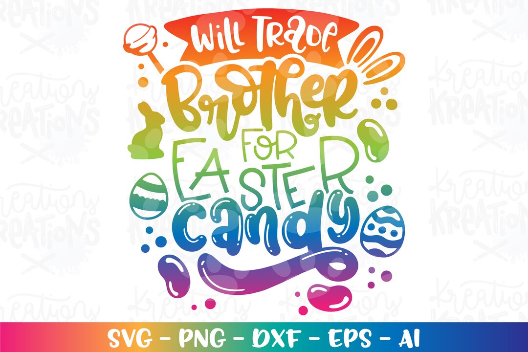 Will Trade Brother For Easter Candy Svg Hand Drawn Bunny Candy Iron On