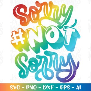 Sorry Not Sorry SVG Hand Lettered Svg Hand Drawn Svg Hashtag Cut ...