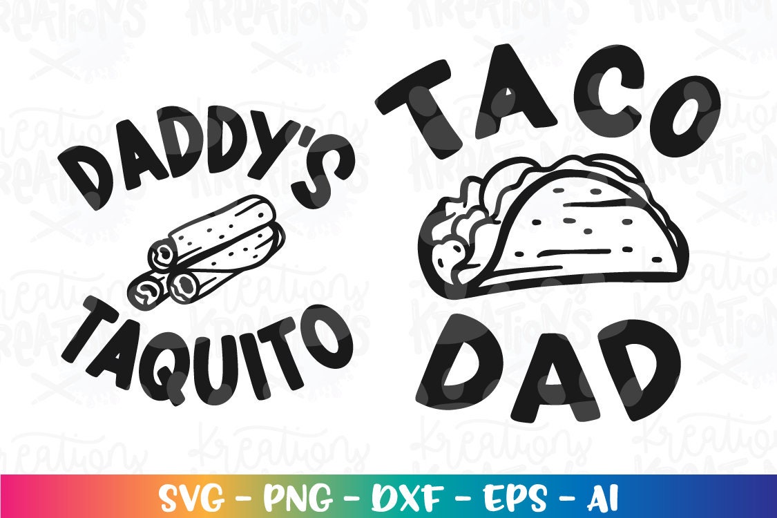 Taco Dad Svg Taquito Svg Matching Shirts SVG Father's Day Svg Baby ...