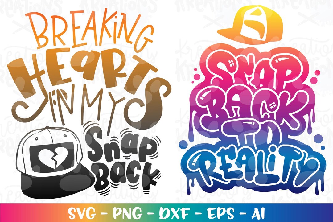 Snap Back to Reality Svg Breaking Hearts With My Snapback Cap Kids Cool ...