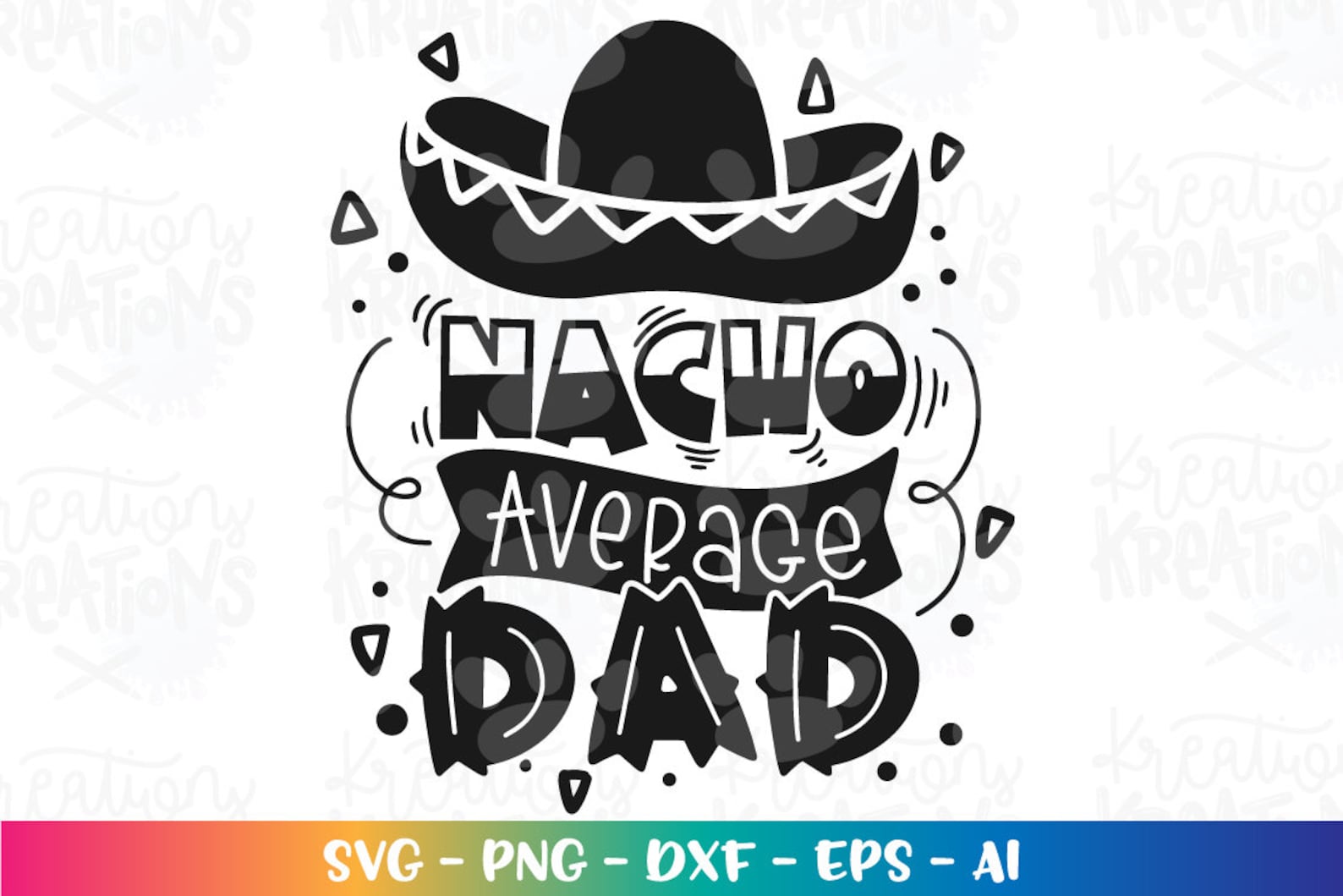 Nacho Average Dad SVG Nachos Dad Father's Day Gift Shirt Idea Svg ...