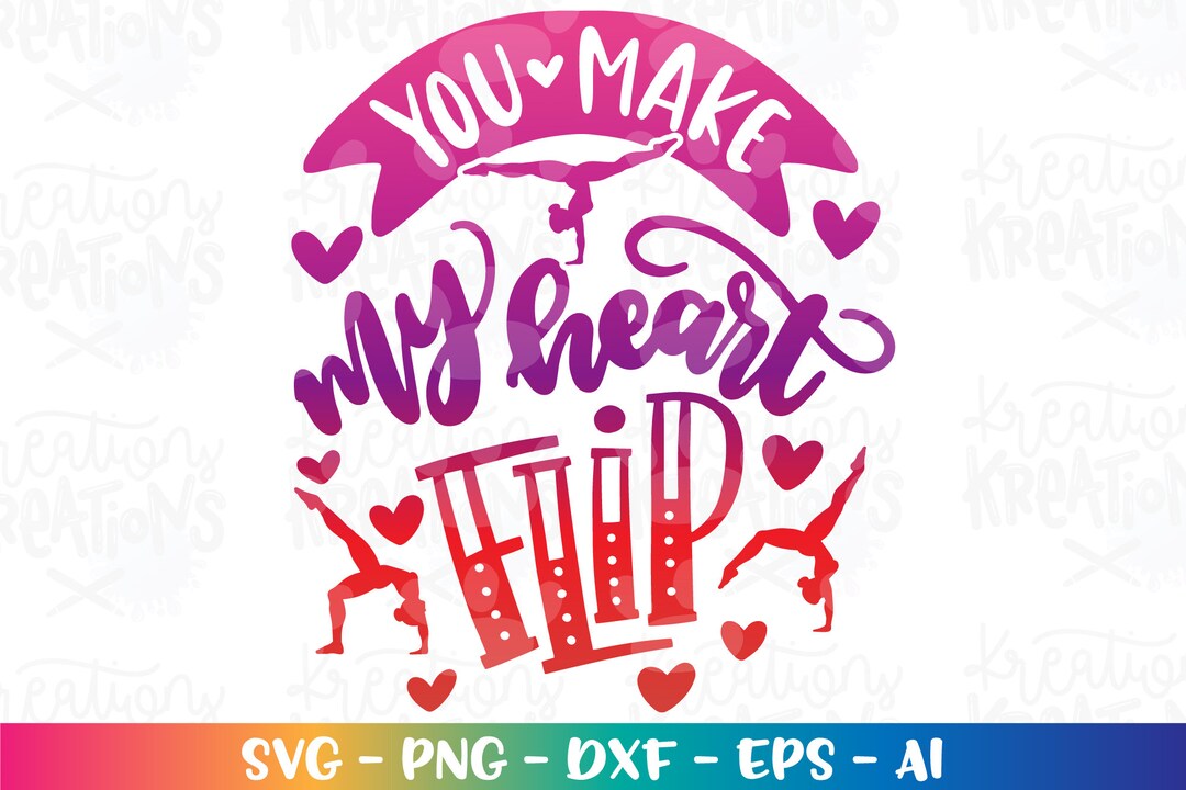 You Make My Heart Flip SVG Gymnastics Valentine's Day Print Iron on ...