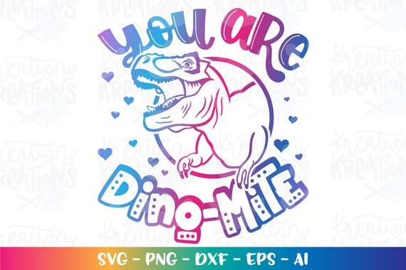 You Are Dino-mite Svg Cute Dinosaur T-rex Love Valentines - Etsy