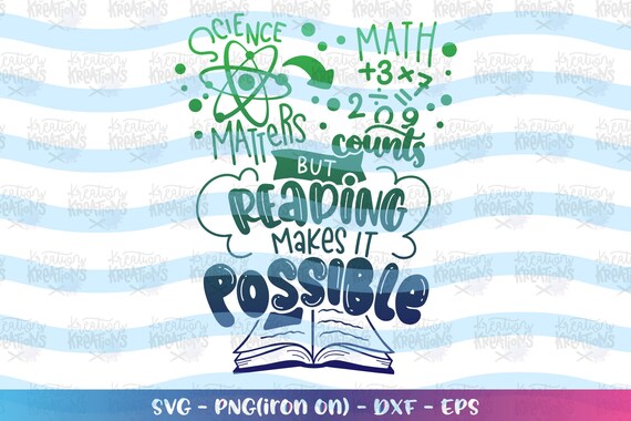 Science Matters Math Counts but Reading makes it POSSIBLE SVG | Etsy