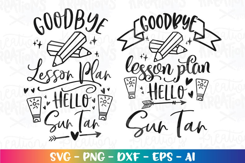 Goodbye Lesson Plan, Hello Sun Tan SVG Teach Summer Quote SVG Summer ...