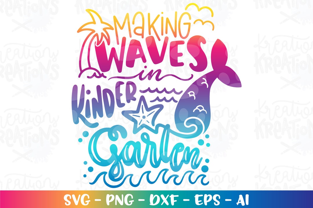 Back to School Svg Making Waves in Kindergarten Mermaid Color Girl ...