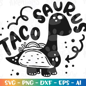 Taco-saurus Svg Cute Dinosaur TACO Love Funny Kids Baby Boy Girl Quote ...