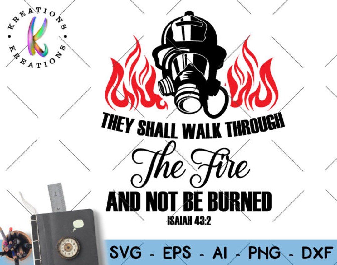 Firefighter SVG Bible Verse Svg Isaiah Svg Firefighter Quote - Etsy