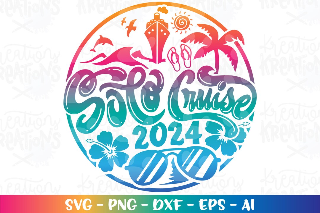 Cruise Ship Svg SOLO Cruise Emblem Cruisin' Cruise Shirt Print Svg ...