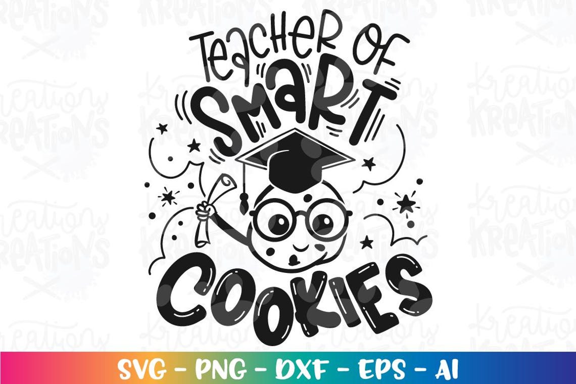 Graduation SVG One Smart Cookie SVG Kindergarten Teacher of Smart ...